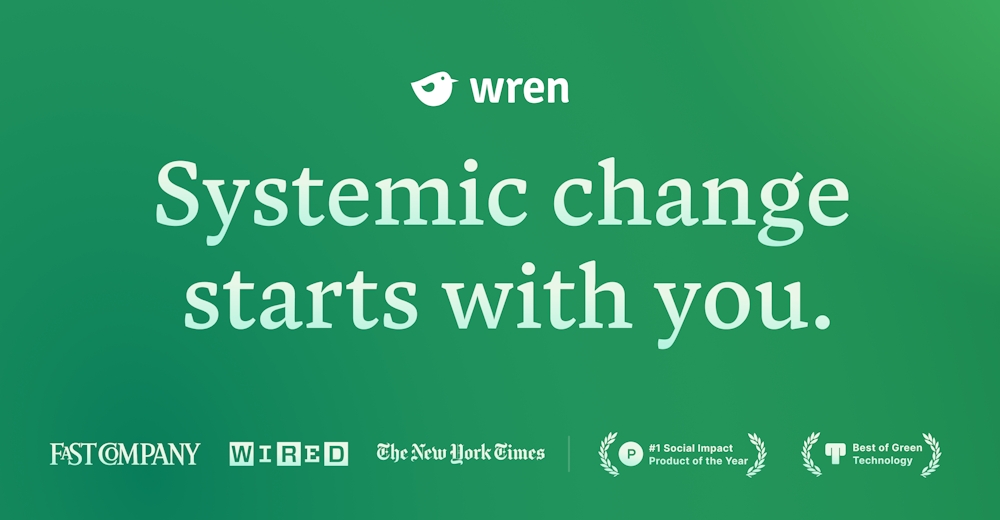 Wren | Systemic change starts with you